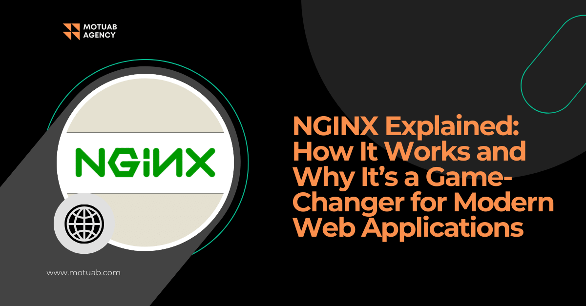 NGINX Explained: How It Works and Why It’s a Game-Changer for Modern Web Applications - Motuab